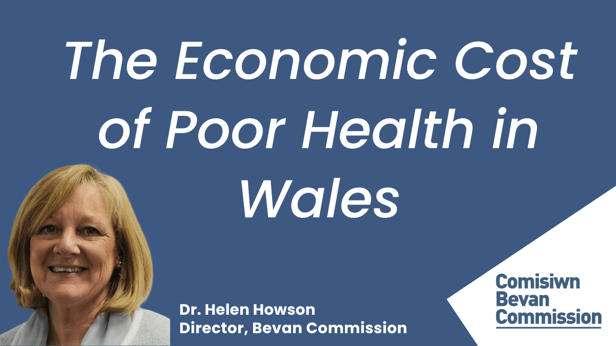 The Economic Cost of Poor Health in Wales - Bevan Commission
